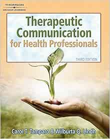 Therapeutic Communications for Health Care Professionals (Communication ...