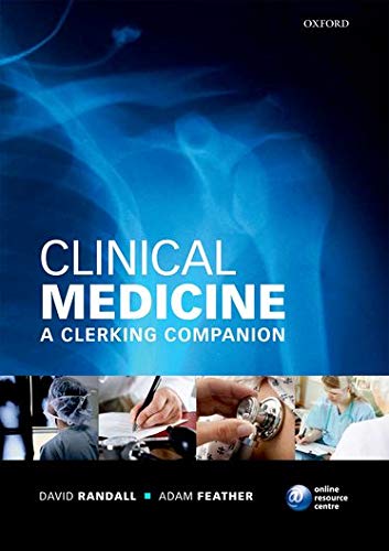 Clinical Medicine: A Clerking Companion: Randall, David, Feather FRCP, Adam: 9780199574377 ...