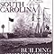 The History of South Carolina in the Building of the Nation: archie ...