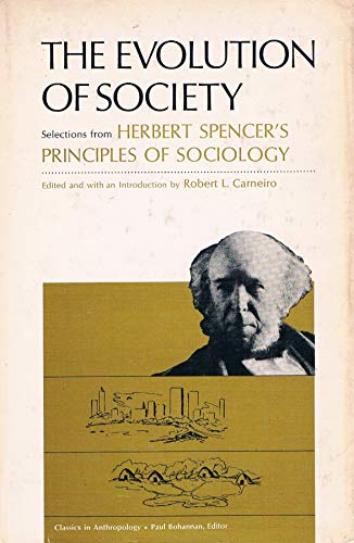 The Evolution of Society Selections From Herbert Spencer's Principles ...