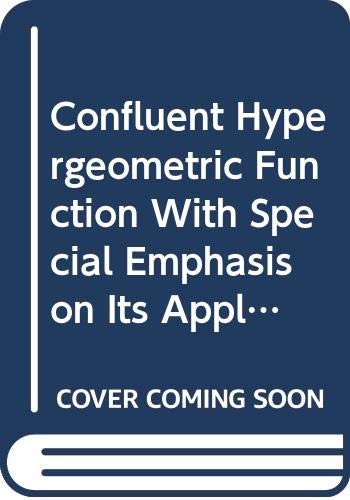 Confluent Hypergeometric Function With Special Emphasis On Its Applications 9780387047157