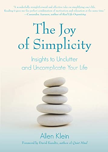 The Joy of Simplicity: Insights to Unclutter and Uncomplicate Your Life ...