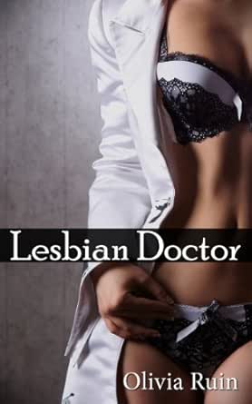 Lesbian Doctor - Kindle edition by Ruin, Olivia. Literature & Fiction ...