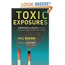 Toxic Exposures: Contested Illnesses and the Environmental Health ...