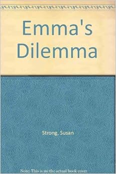Emma's Dilemma: Amazon.co.uk: Strong, Susan: 9780709177807: Books