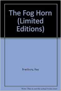 The Ray Bradbury Collection: The Fog Horn by Ray Bradbury (1987-09-03 ...