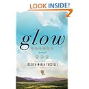 Glow: A Novel: Jessica Maria Tuccelli: 9780670023318: Amazon.com: Books