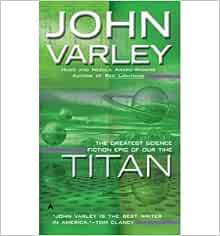 [Titan] [by: John Varley]: John Varley: Amazon.com: Books
