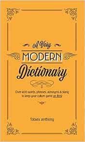Amazon.com: A Very Modern Dictionary: 400 new words, phrases, acronyms ...