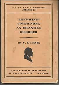 Left Wing Communism, an Infantile Disorder- New Translation - Little ...