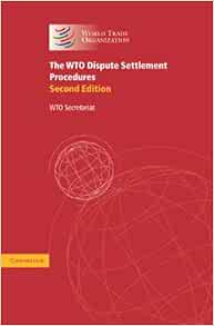 The WTO Dispute Settlement Procedures: A Collection of the Relevant ...