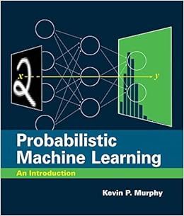 Probabilistic Machine Learning: An Introduction (Adaptive Computation ...