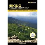 Hiking the Blue Ridge Parkway, 2nd: The Ultimate Travel Guide to ...
