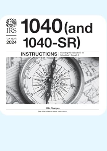 2024 Form 1040 Instructions: Your Complete Federal Tax Filing Solution with 1040-SR, Schedules 1 ...
