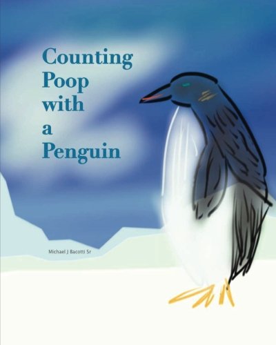 Counting Poop with a Penguin: Learning to Count with Poop and a Penguin: Bacotti Sr, Michael ...