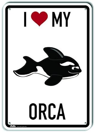 PetKa Signs and Graphics PKAS-0049-NP_"I Love My Orca" Plastic Sign, 7 ...