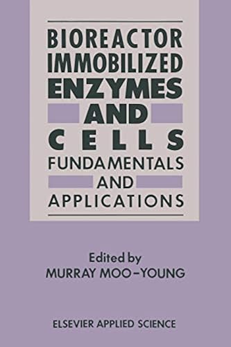 Bioreactor Immobilized Enzymes and Cells: Fundamentals and Applications ...