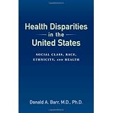 Health Disparities in the United States: Social Class, Race, Ethnicity ...
