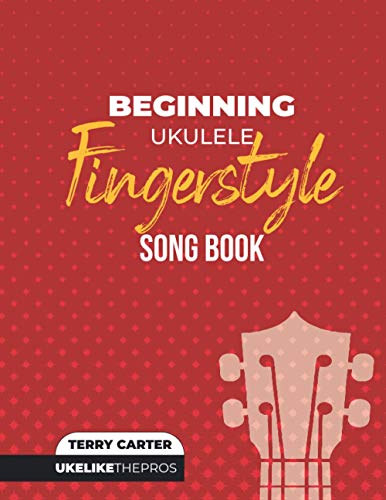 Amazon.com: Beginning Ukulele Fingerstyle Songbook: Uke Like The Pros ...