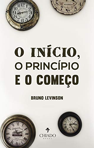 O Início, o Princípio e o Começo - eBook, Resumo, Ler Online e PDF ...