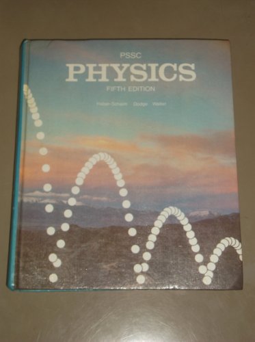 PSSC Physics Fifth Edition: Uri Haber-Schaim, John H. Dodge, James A ...