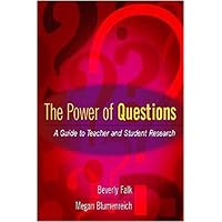The Power of Questions: A Guide to Teacher and Student Research: Falk ...