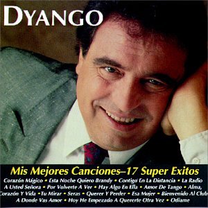 Mis Mejores Canciones - 17 Super Exitos: Dyango: Amazon.es: CDs y vinilos}