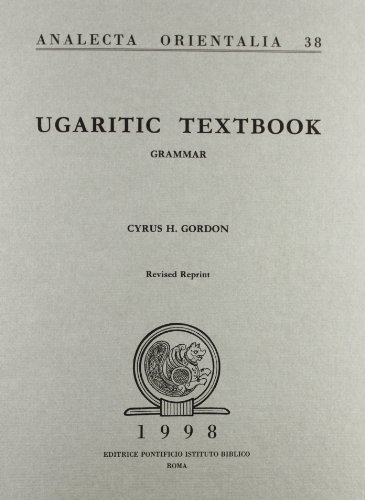 Ugaritic Textbook: Grammar - Texts In Transliteration - Cuneiform ...