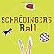 Schrodinger's Ball: A Novel: Adam Felber: 9780812974423: Amazon.com: Books