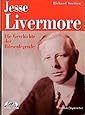Jesse Livermore. Die Geschichte der Börsenlegende: Amazon.de: Richard ...