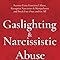 Gaslighting & Narcissistic Abuse Recovery: Recover from Emotional Abuse, Recognize Narcissists ...