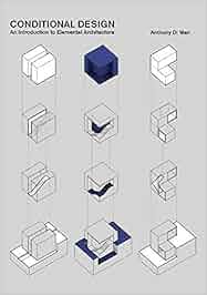 Conditional Design: An introduction to elemental architecture: Amazon.ca: Anthony di Mari: Books
