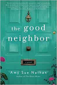 The Good Neighbor: A Novel: Nathan, Amy Sue: 9781250048585: Amazon.com ...