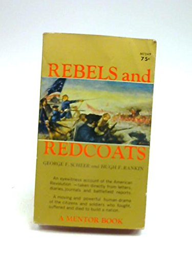 Rebels and redcoats, (A Mentor book): Scheer, George F: Amazon.com: Books