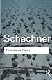 Performance Theory (Routledge Classics) (Volume 84): Richard Schechner ...