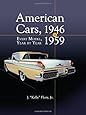 American Cars, 1946-1959: Every Model, Year by Year: J. “Kelly” Flory ...