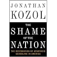 The Shame of the Nation: The Restoration of Apartheid Schooling in ...