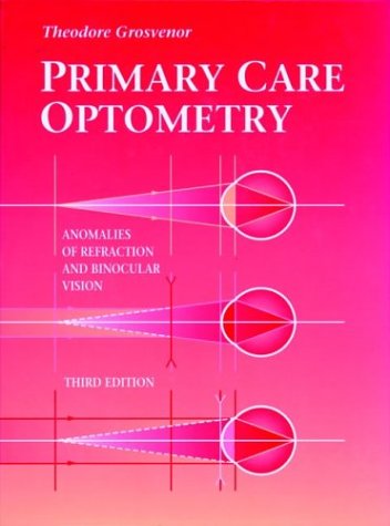 Primary Care Optometry: Anomalies of Refraction and Binocular Vision ...