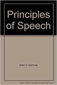 Principles of Speech: alan h monroe, author: Amazon.com: Books