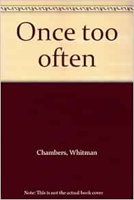 Once too often: Chambers, Whitman: Amazon.com: Books