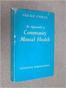 Approach to Community Mental Health: Caplan, Gerald: 9780808900931 ...