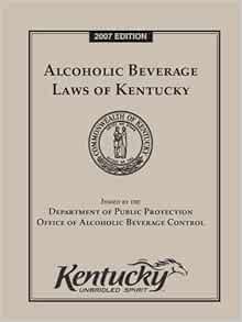 Alcoholic Beverage Laws of Kentucky: 2007 Edition: Staff, LexisNexis ...