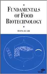 Fundamentals of Food Biotechnology (Food Science and Technology): Lee ...