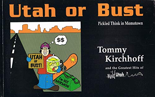 Utah or Bust: Kirchhoff, Tommy: 9780966642216: Amazon.com: Books