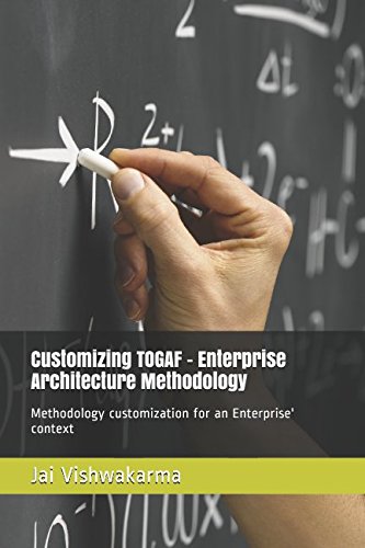 Buy Customizing TOGAF - Enterprise Architecture Methodology ...
