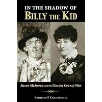 Amazon.com: In the Shadow of Billy the Kid: Susan McSween and the ...