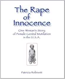 The Rape Of Innocence: Female Genital Mutilation In The U.S.A: Patricia ...