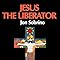 Jesus the Liberator: A Historical Theological Reading of Jesus of ...