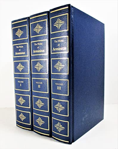 The Works of James Arminius: The London Edition (3 Volumes): James ...