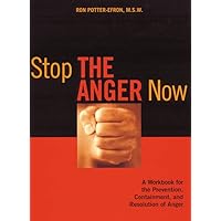 Stop the Anger Now: A Workbook for the Prevention, Containment, and ...